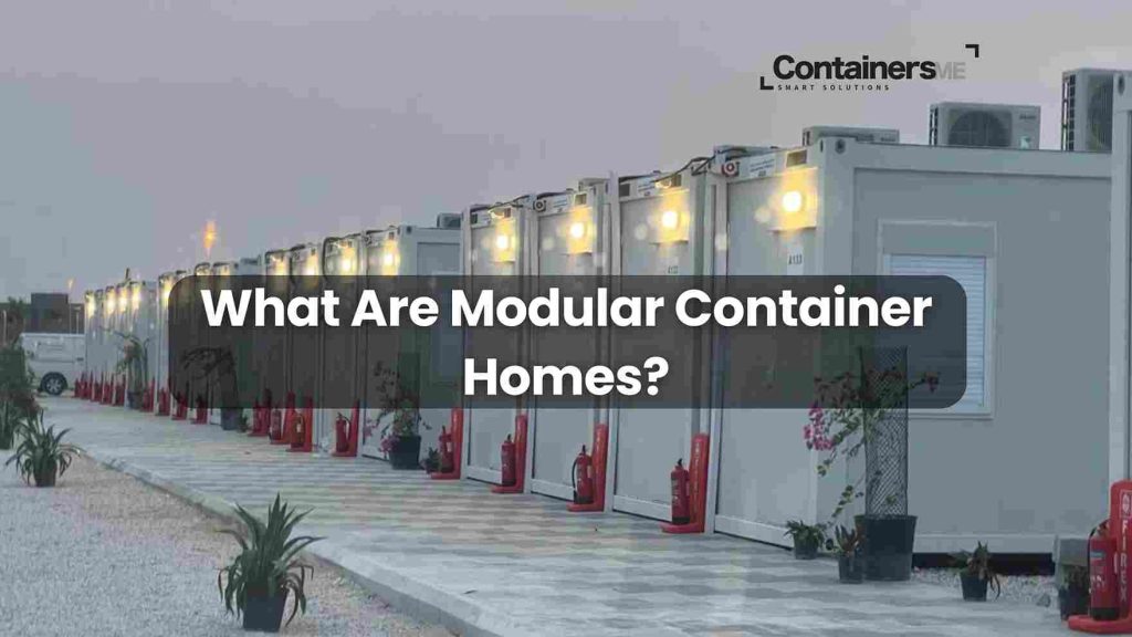 Modular Container Homes in UAE for Smart and Sustainable Living