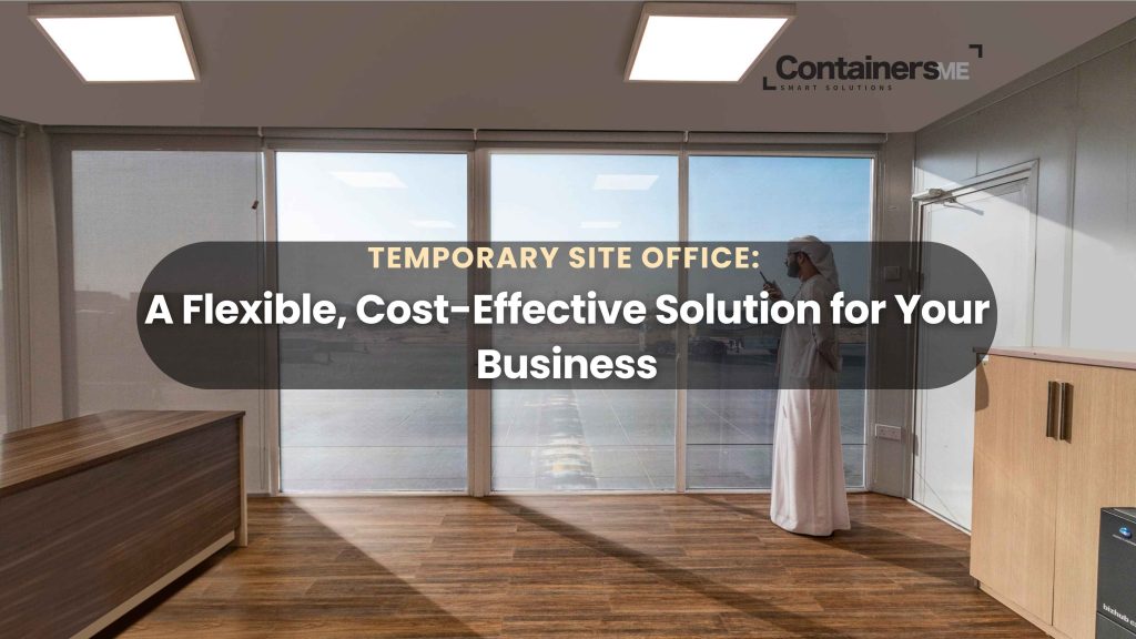 Best Temporary site office supplier in UAE | Rental and Sale